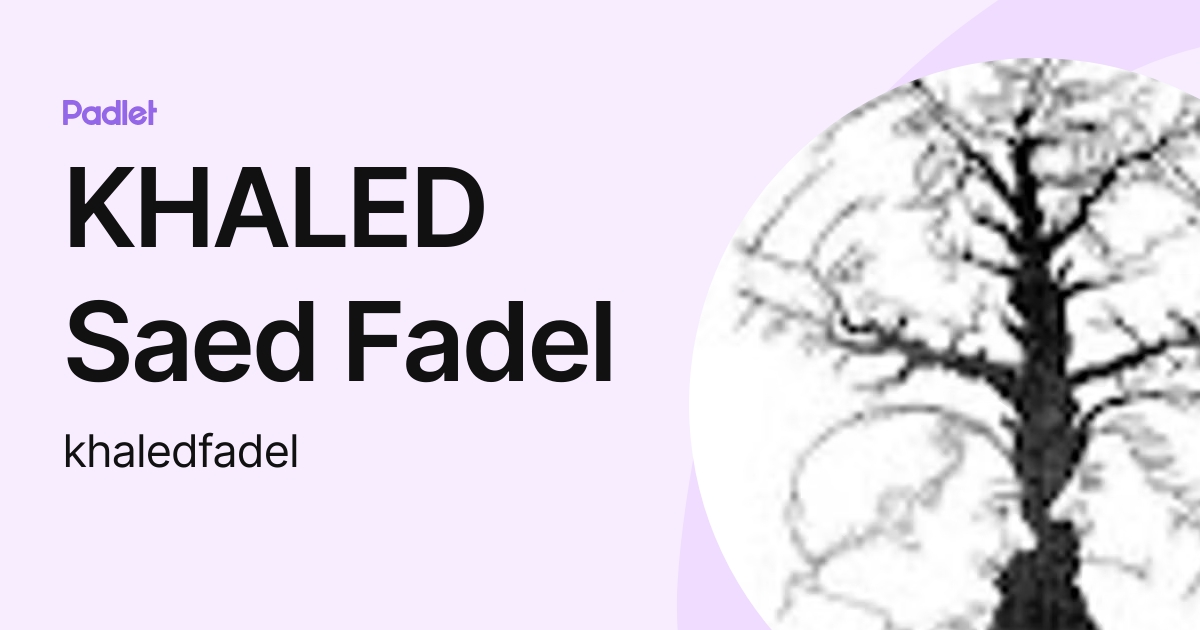 KHALED Saed Fadel (khaledfadel) profile | Padlet