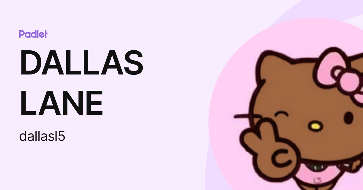 DALLAS LANE (dallasl5) profile | Padlet