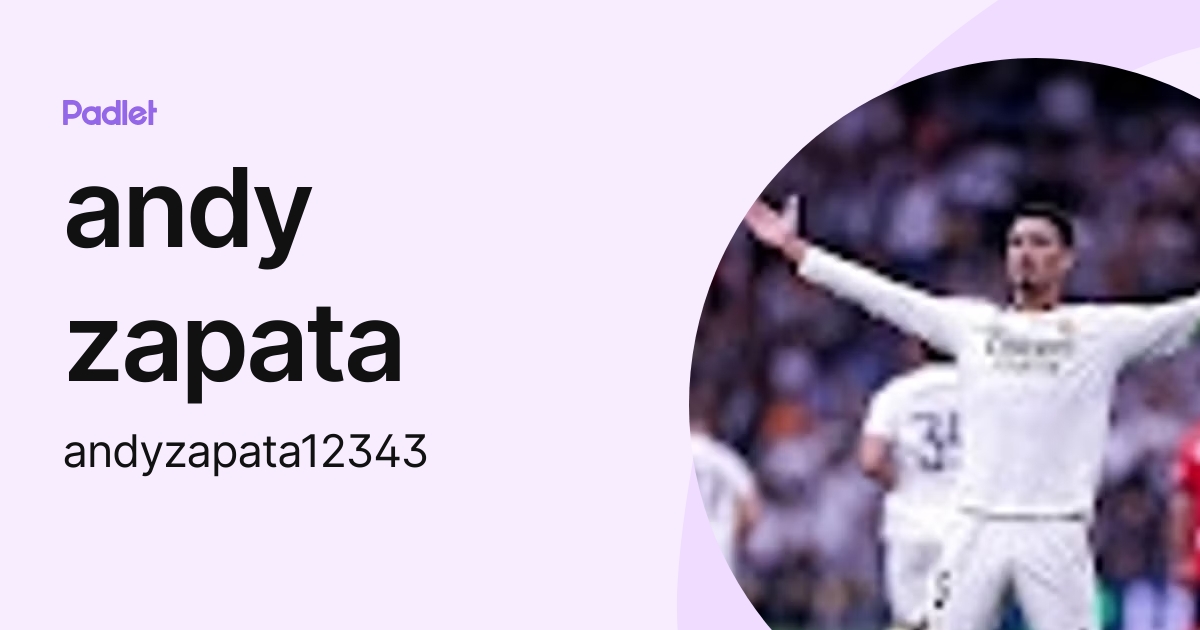 andy zapata (andyzapata12343) profile | Padlet