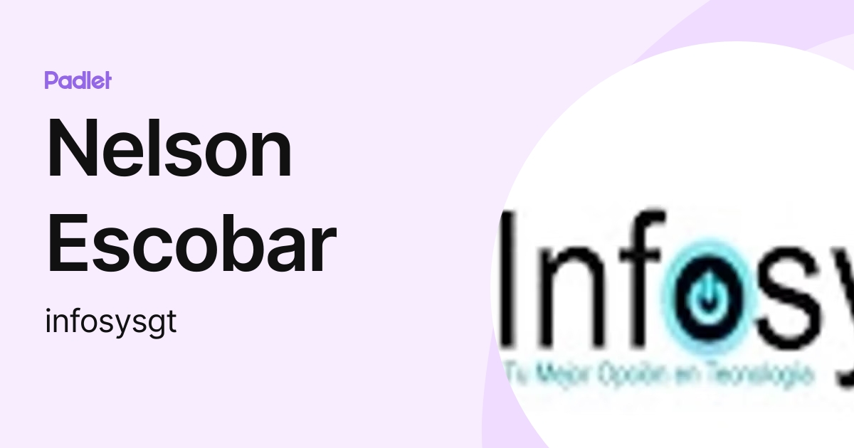 Nelson Escobar (infosysgt) profile | Padlet