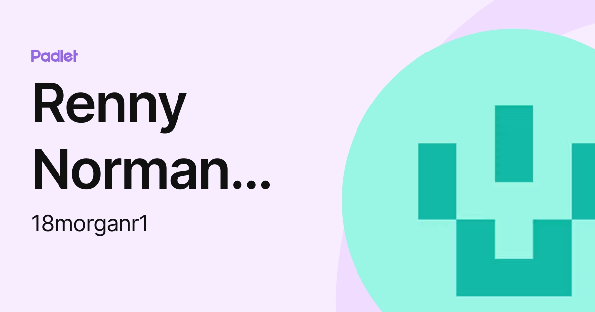 Renny Norman MORGAN (18morganr1) profile | Padlet