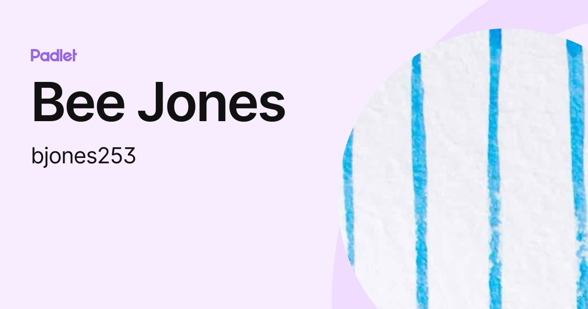 Bee Jones (bjones253) profile | Padlet