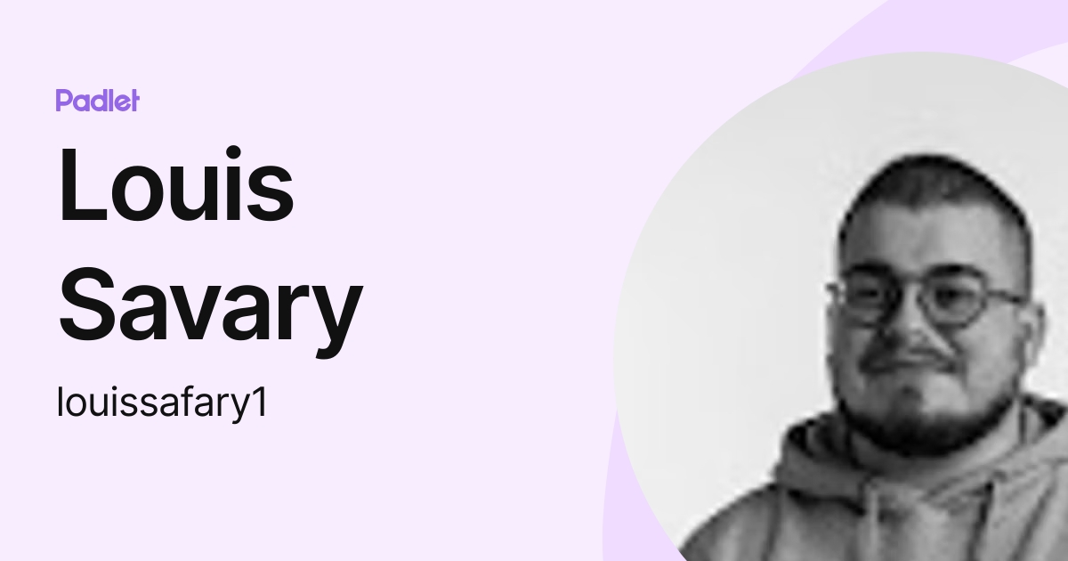 Louis Savary (louissafary1) profile | Padlet