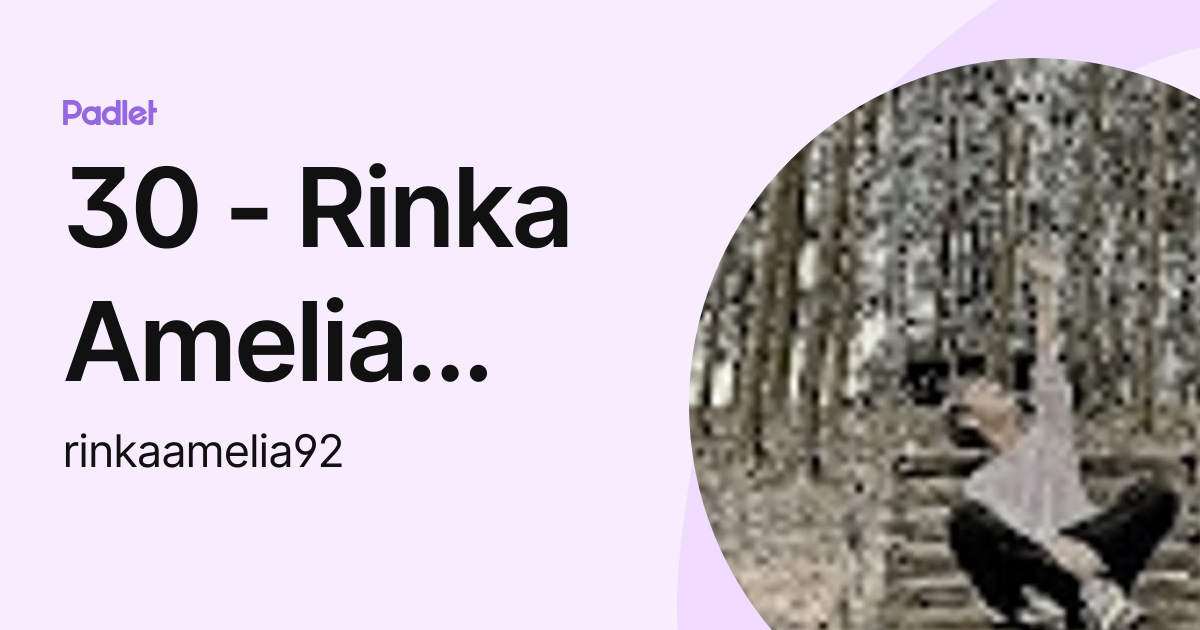 30 - Rinka Amelia Gifanti (rinkaamelia92) profile | Padlet