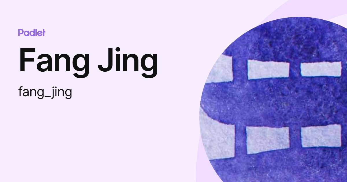 Fang Jing (fang_jing) profile | Padlet