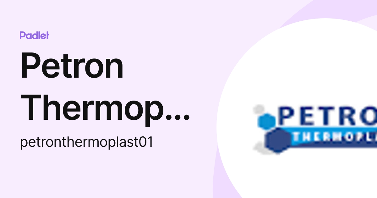 Petron Thermoplast (petronthermoplast01) profile | Padlet
