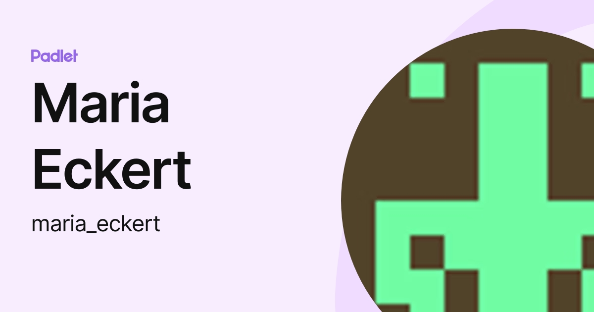 Maria Eckert (maria_eckert) profile | Padlet