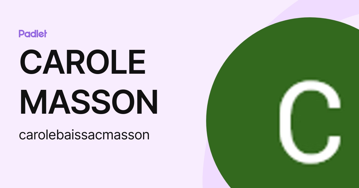 CAROLE MASSON (carolebaissacmasson) profile | Padlet