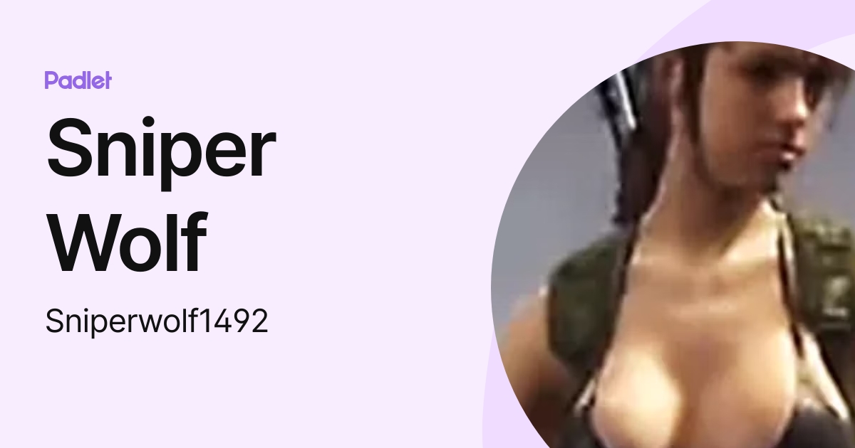 Sniper Wolf (Sniperwolf1492) profile | Padlet