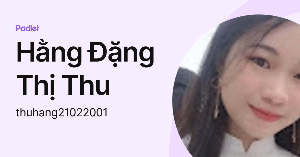Hằng Đặng Thị Thu (thuhang21022001) profile | Padlet