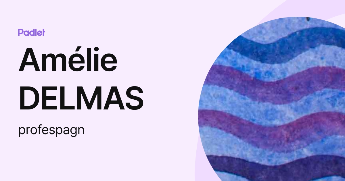 Profil de Amélie DELMAS (profespagn) | Padlet