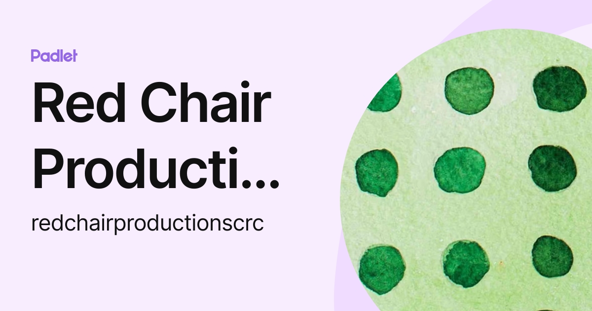 Red Chair Productions (redchairproductionscrc) profile | Padlet