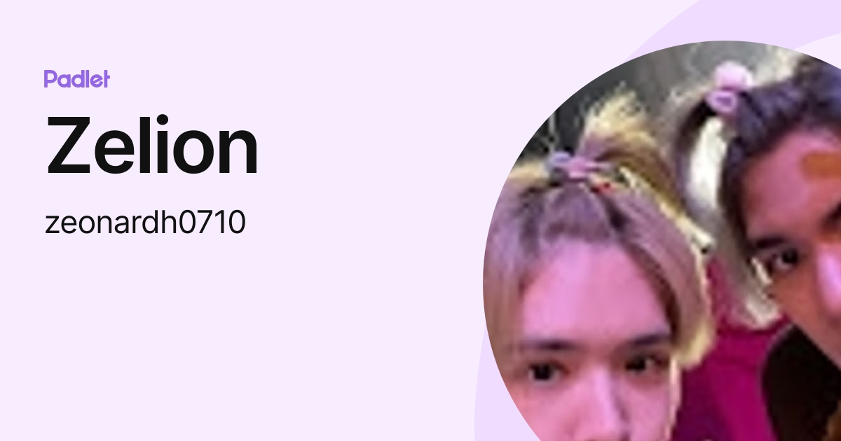 Zelion (zeonardh0710) profile | Padlet