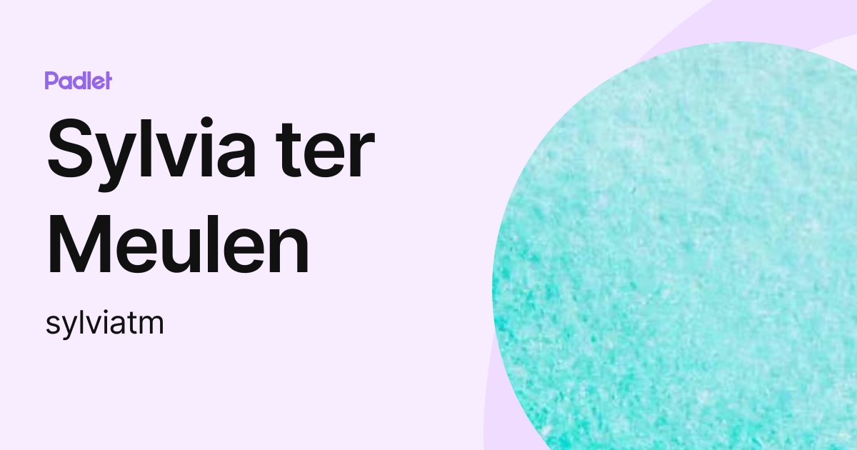 Sylvia ter Meulen (sylviatm) profile | Padlet