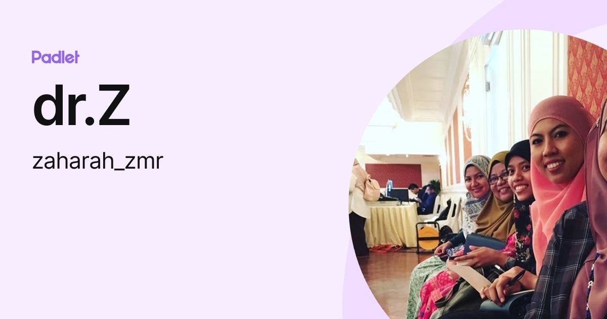 dr.Z (zaharah_zmr) profile | Padlet