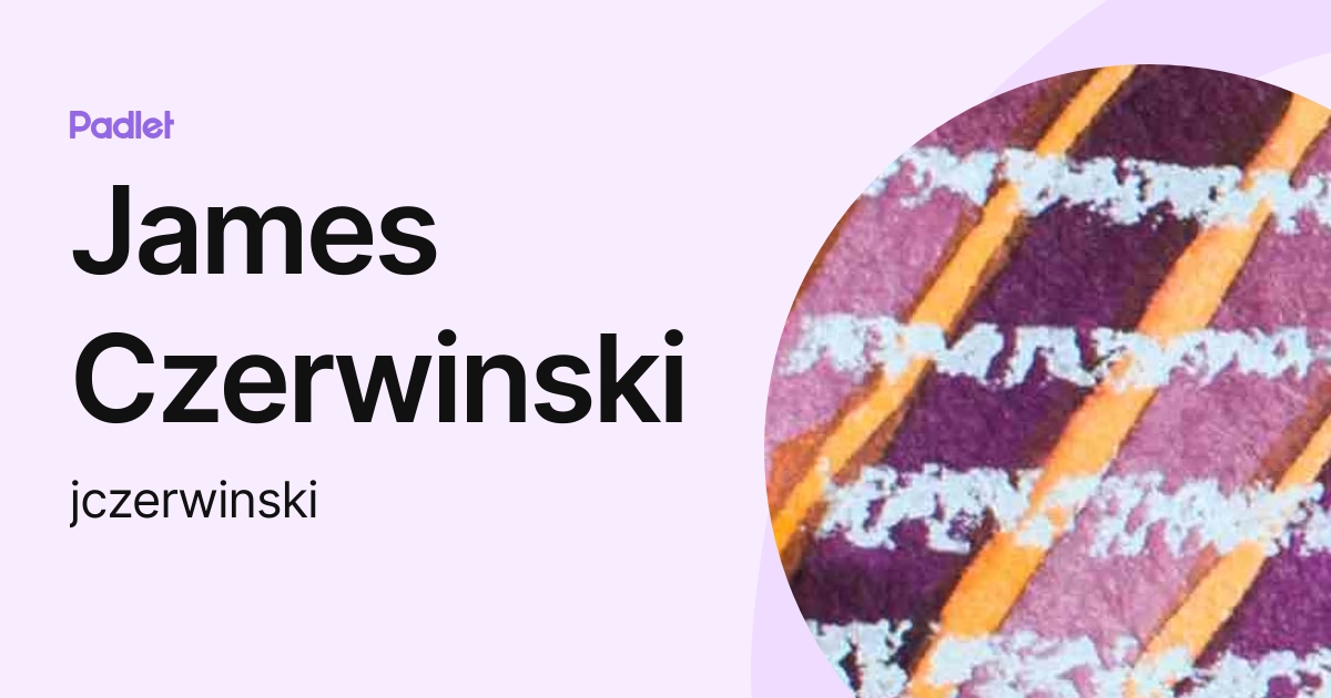 James Czerwinski (jczerwinski) profile | Padlet
