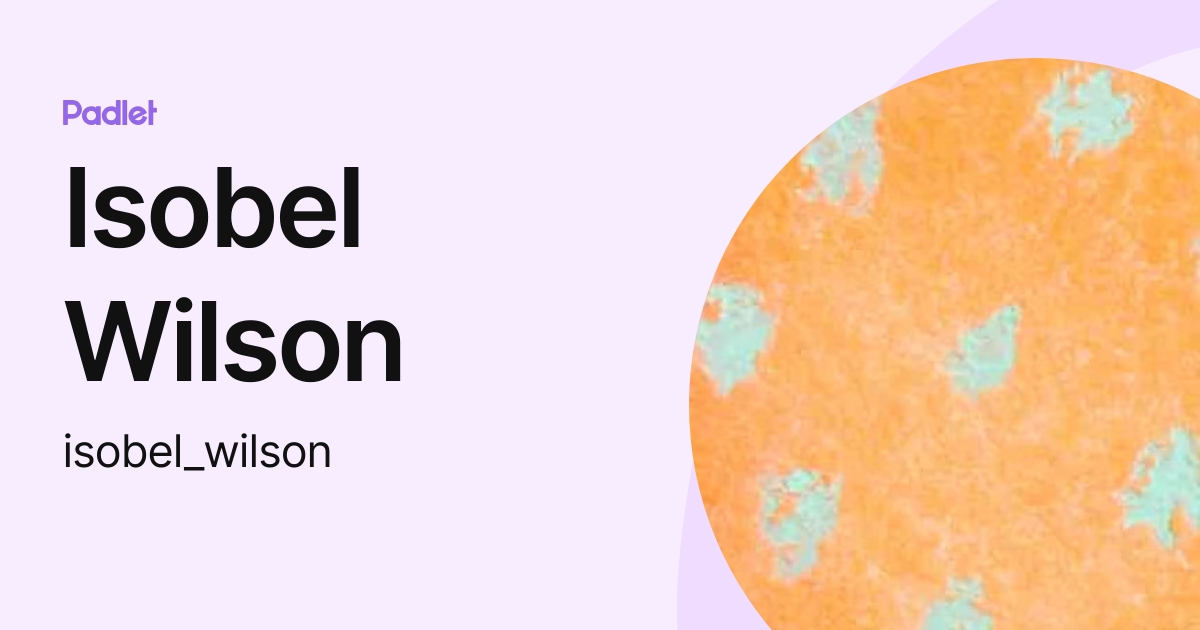Isobel Wilson (isobel_wilson) profile | Padlet