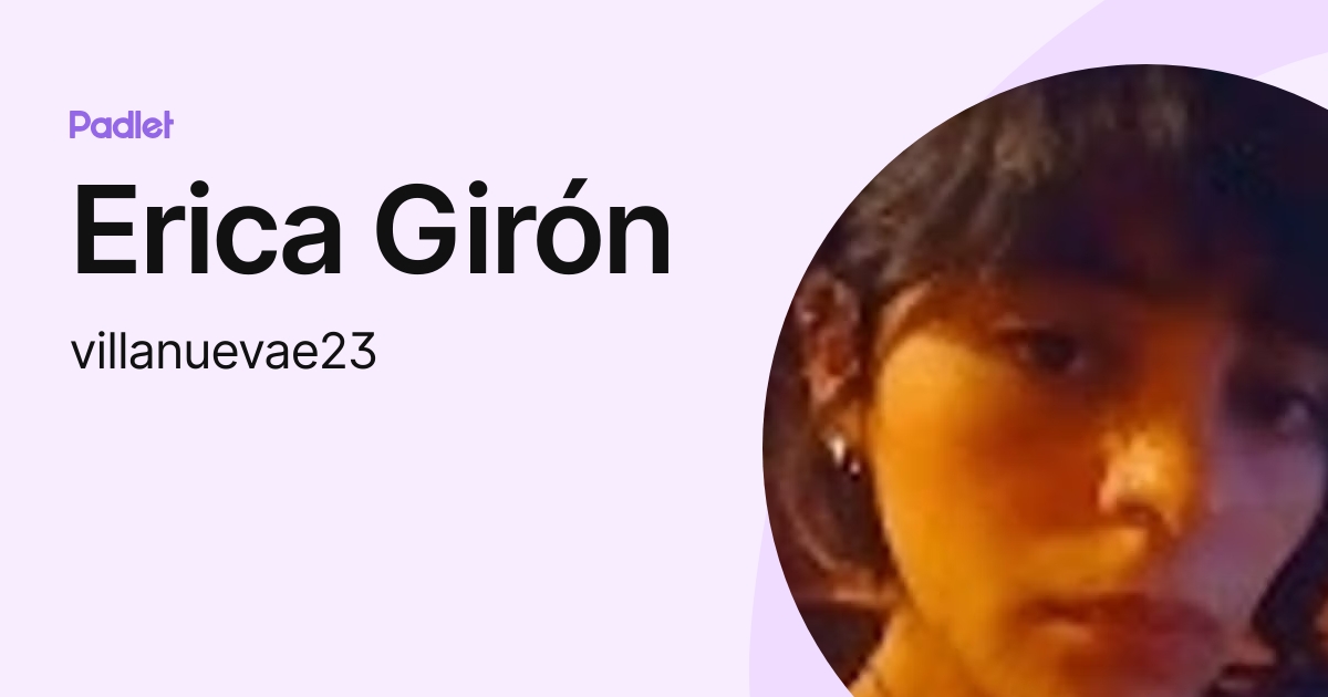 Erica Girón (villanuevae23) profile | Padlet