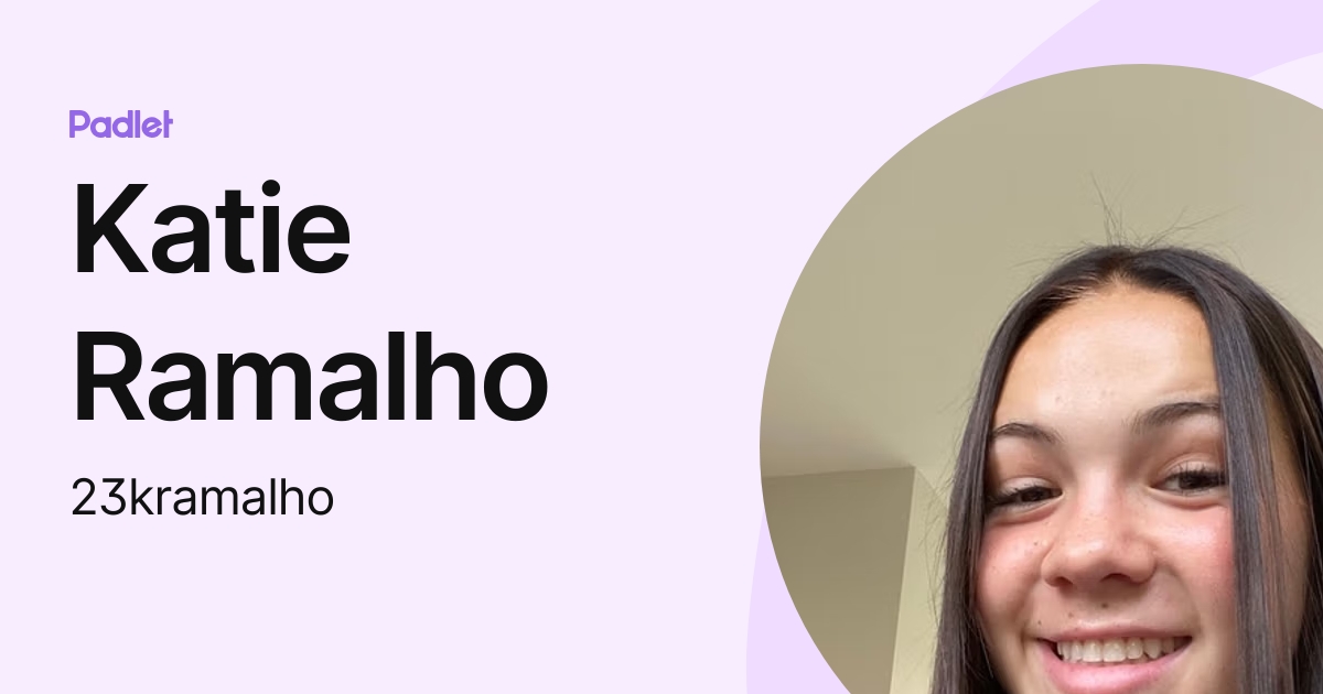 Katie Ramalho (23kramalho) profile | Padlet