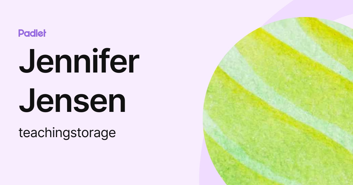 Jennifer Jensen (teachingstorage) profile | Padlet