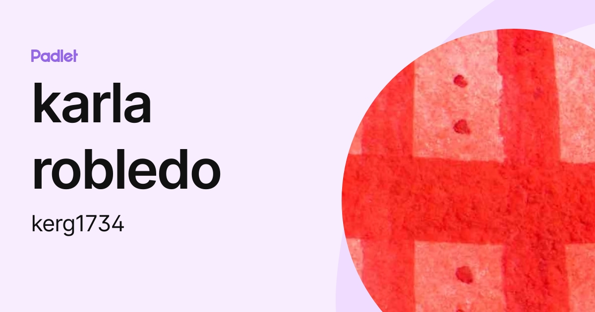 karla robledo (kerg1734) profile | Padlet