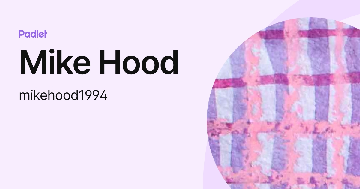 Mike Hood (mikehood1994) profile | Padlet