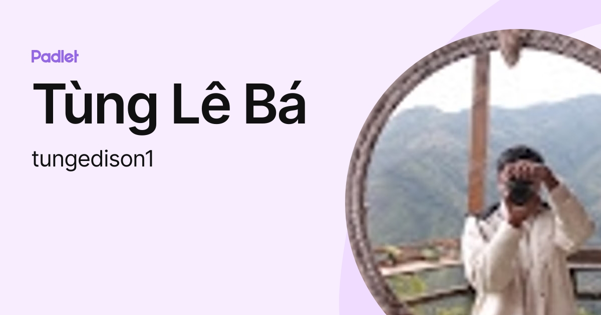 Tùng Lê Bá (tung19122003csp) profile | Padlet
