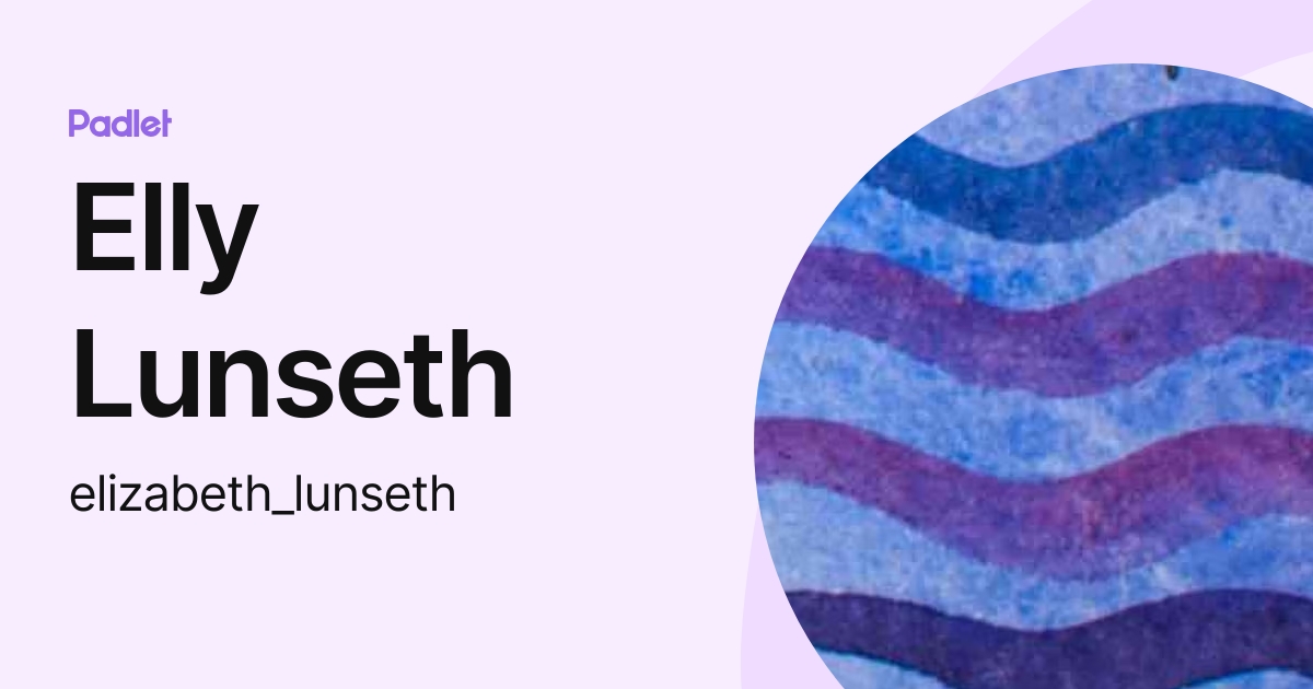 Elly Lunseth (elizabeth_lunseth) profile | Padlet