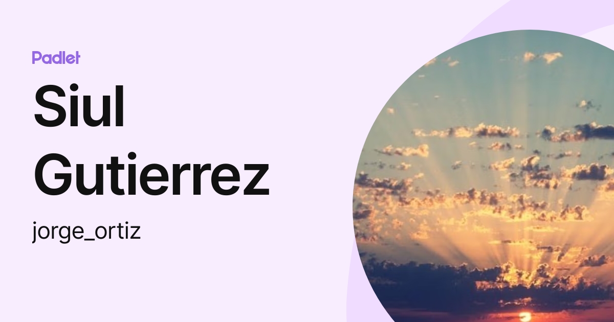 Siul Gutierrez (jorge_ortiz) profile | Padlet