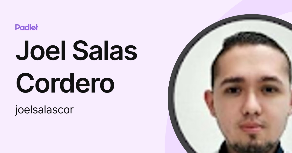 Joel Salas Cordero (joelsalascor) profile | Padlet