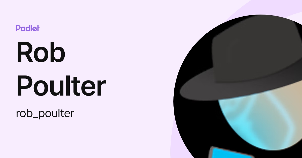 Rob Poulter (rob_poulter) profile | Padlet