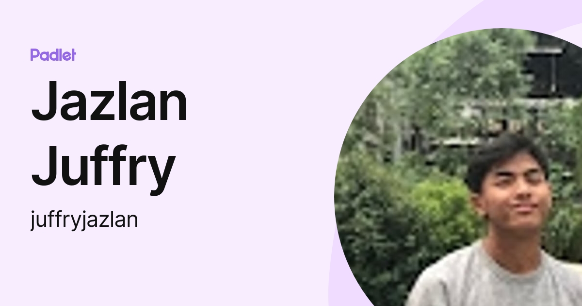 Jazlan Juffry (juffryjazlan) profile | Padlet