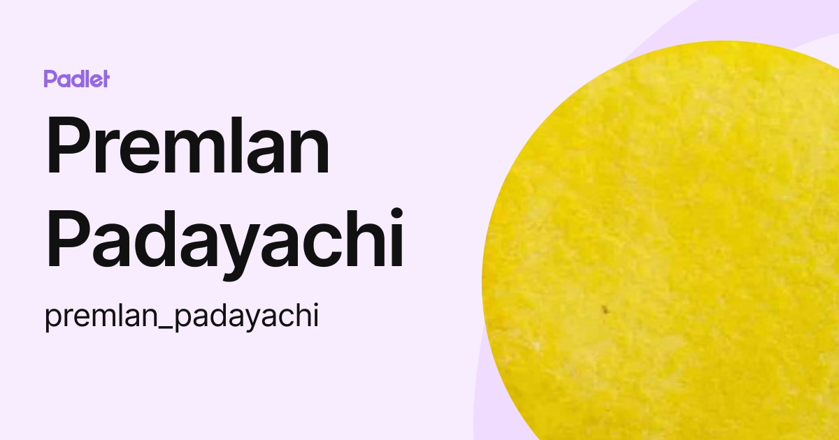 Premlan Padayachi (premlan_padayachi) profile | Padlet