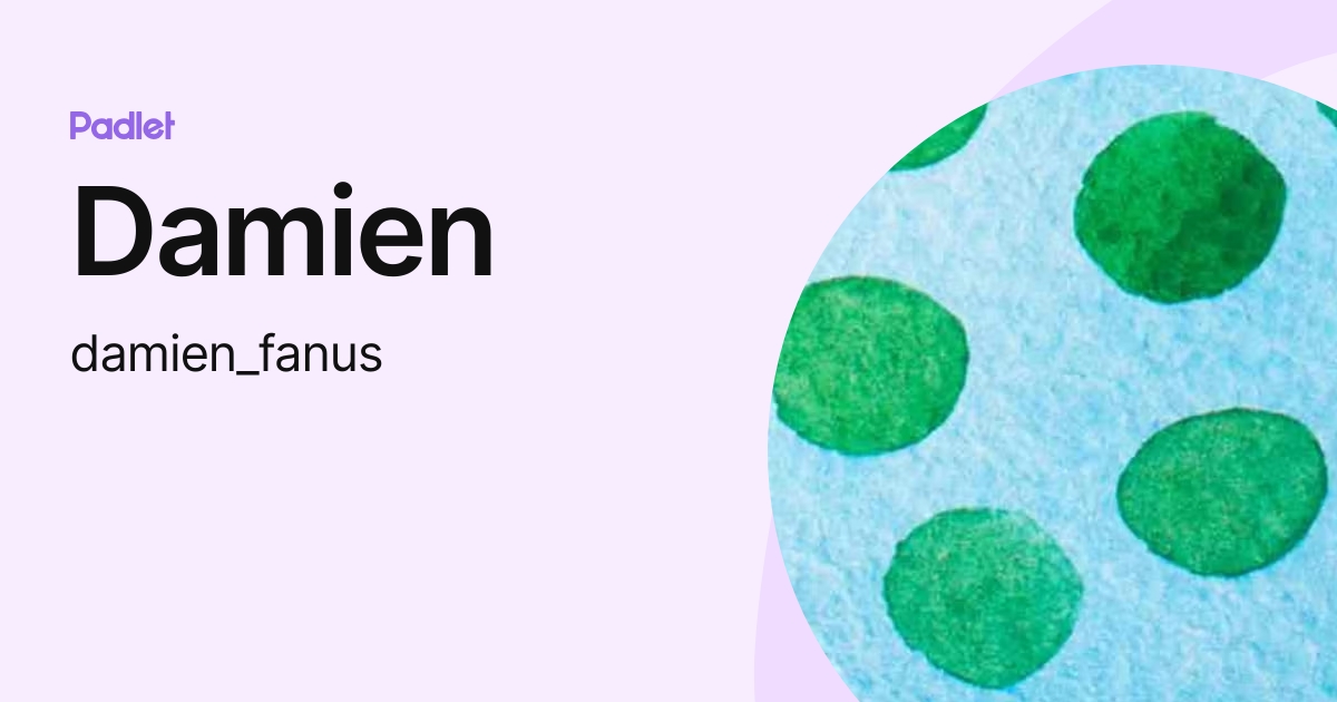 Damien (damien_fanus) profile | Padlet