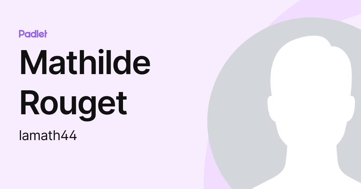 Mathilde Rouget (lamath44) profile | Padlet