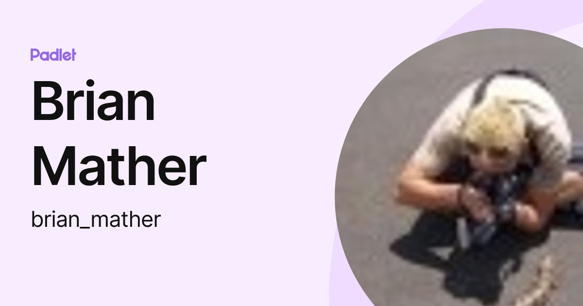 Brian Mather (brian_mather) profile | Padlet