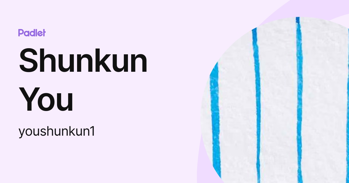 Shunkun You (youshunkun1) profile | Padlet