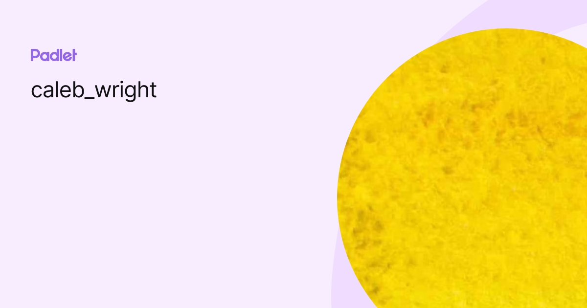 caleb_wright profile | Padlet