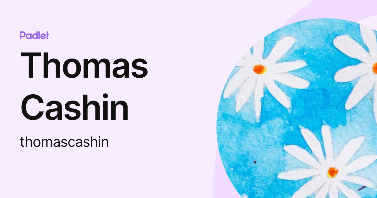 Thomas Cashin (thomascashin) profile | Padlet