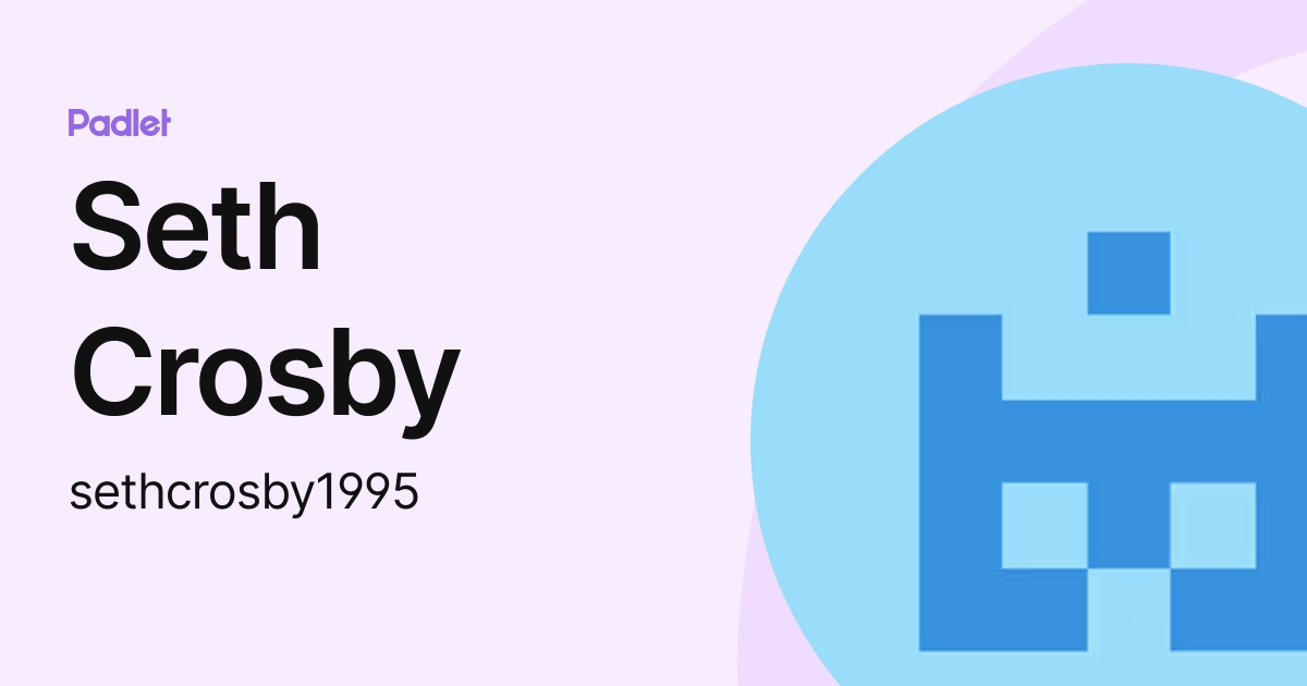 Seth Crosby (sethcrosby1995) profile | Padlet
