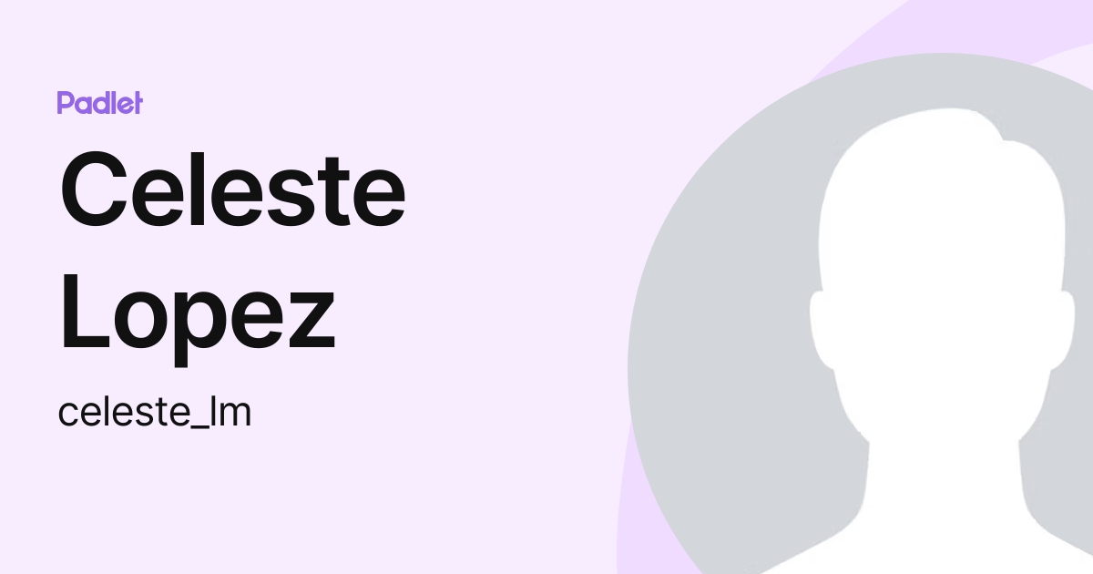 Celeste Lopez (celeste_lm) perfil | Padlet