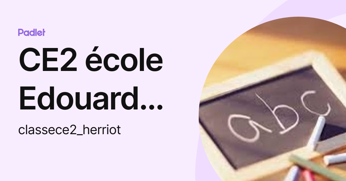 CE2 école Edouard Herriot (classece2_herriot) profile | Padlet