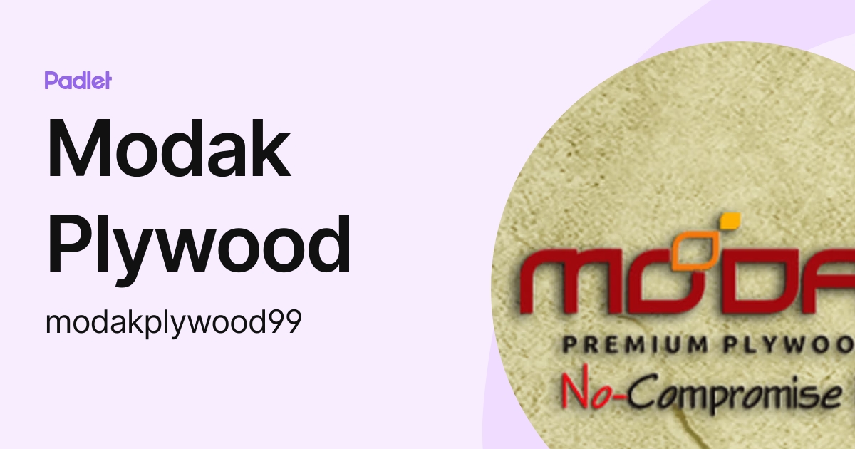 Modak Plywood (modakplywood99) profile | Padlet