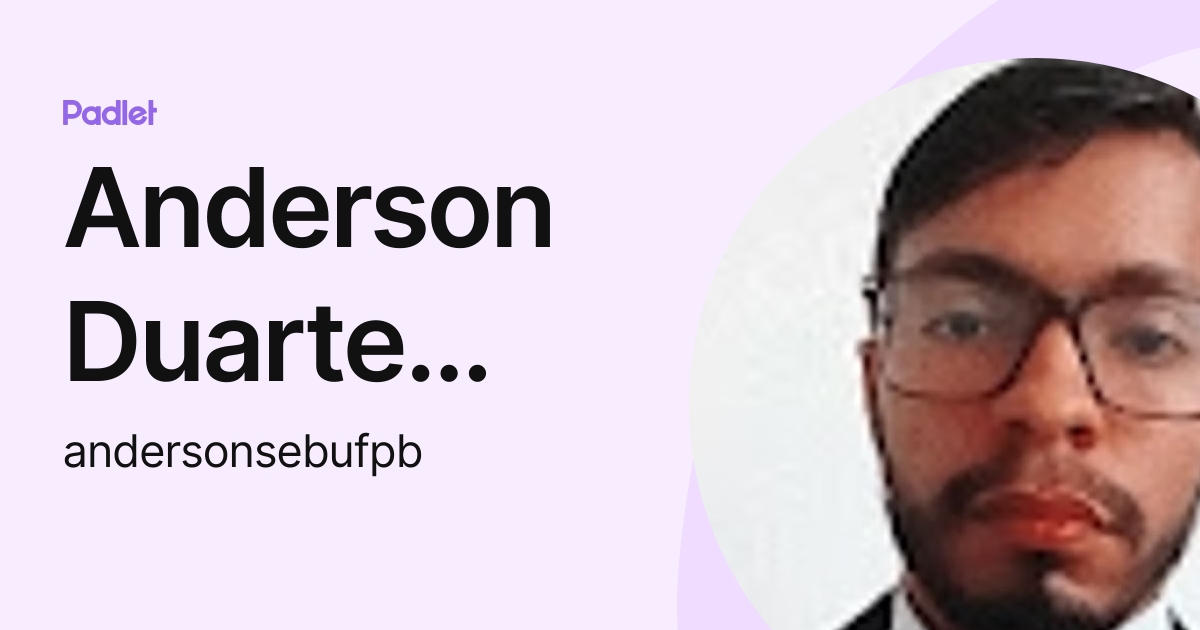 Anderson Duarte Anderson (andersonsebufpb) profile | Padlet