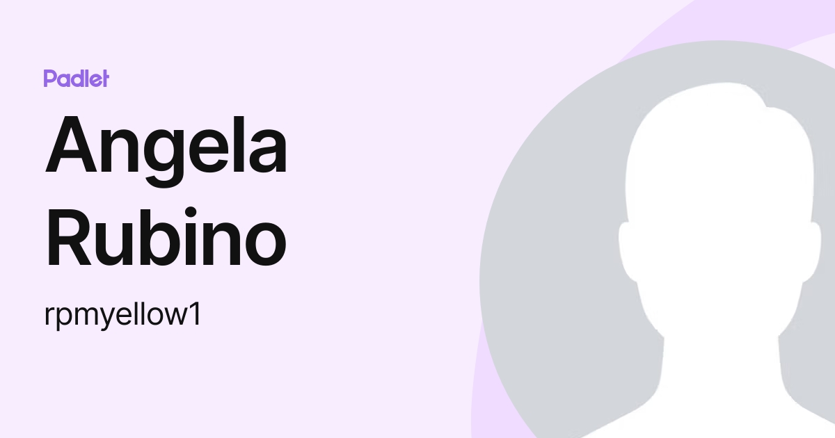 Angela Rubino (rpmyellow1) profile | Padlet