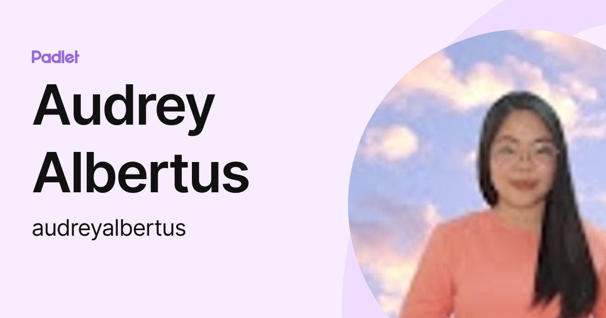 Audrey Albertus (audreyalbertus) profile | Padlet