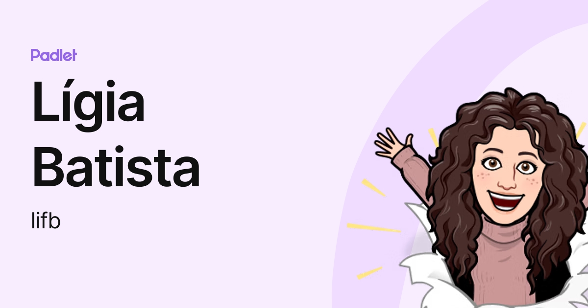 Lígia Batista (lifb) perfil | Padlet