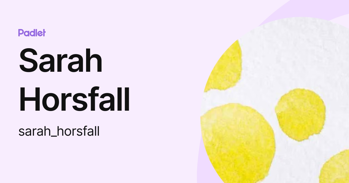 Sarah Horsfall (sarah_horsfall) profile | Padlet