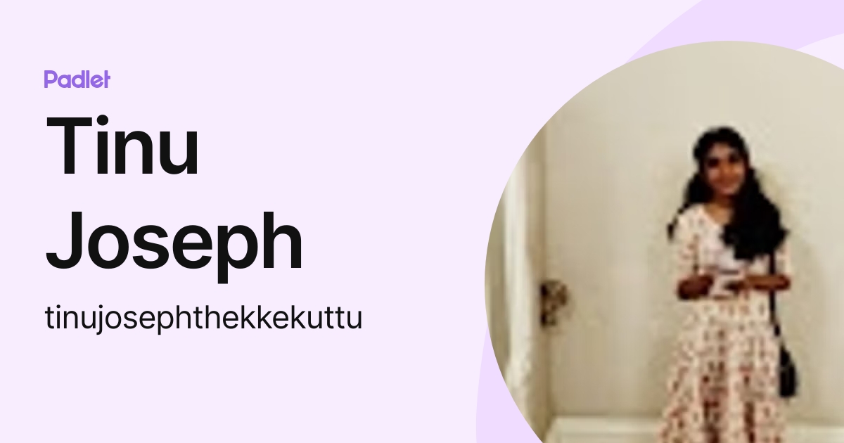Tinu Joseph (tinujosephthekkekuttu) profile | Padlet