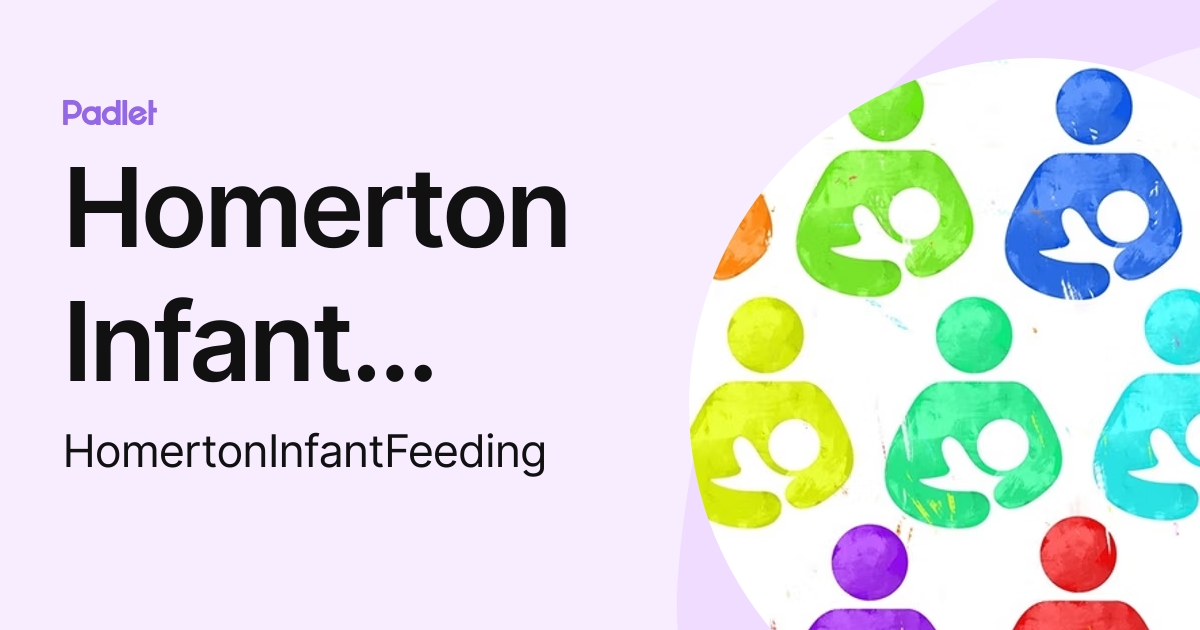 Homerton Infant Feeding (HomertonInfantFeeding) profile | Padlet